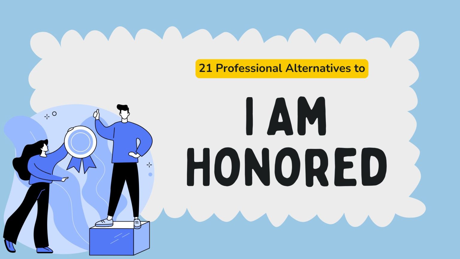 Creative Ways to Say 'I Am Honored': 21 Alternatives You’ll Love ...